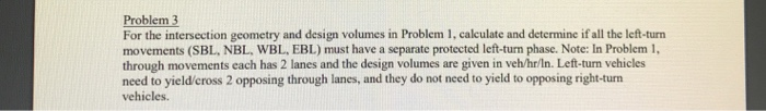 Problem 3 For the intersection geometry and design | Chegg.com