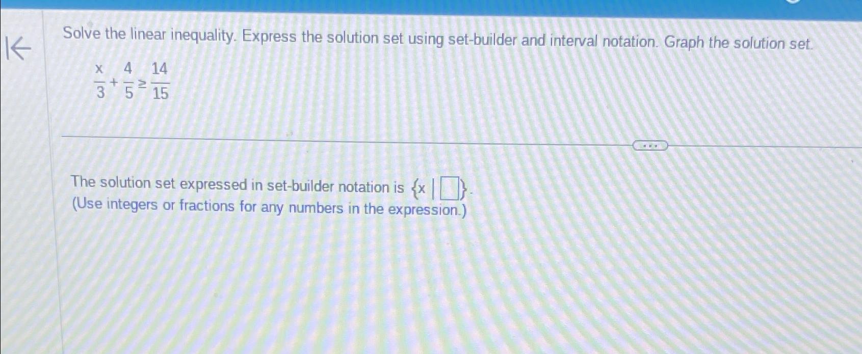 Solve the linear inequality. Express the solution set | Chegg.com