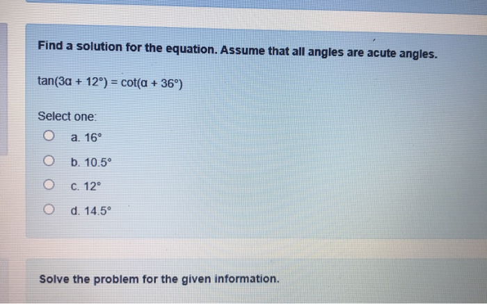 Solved Find a solution for the equation. Assume that all | Chegg.com