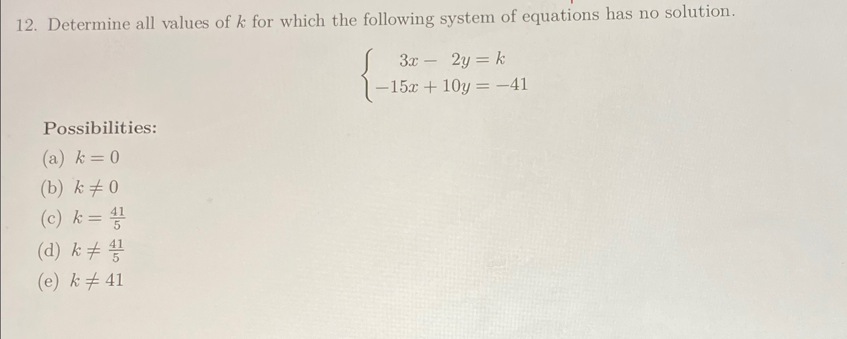 Solved Determine All Values Of K ﻿for Which The Following