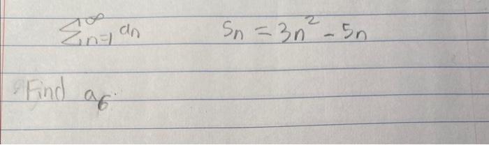 Solved ∑n=1∞ansn=3n2−5n | Chegg.com