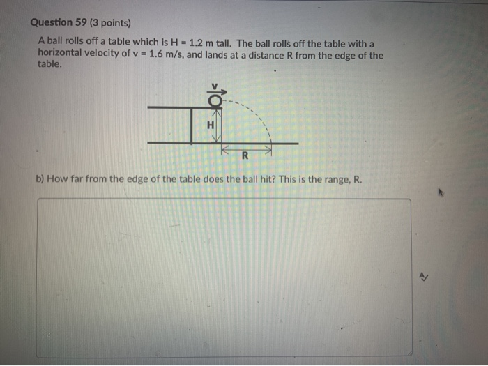 Solved Question 59 (3 points) A ball rolls off a table which | Chegg.com
