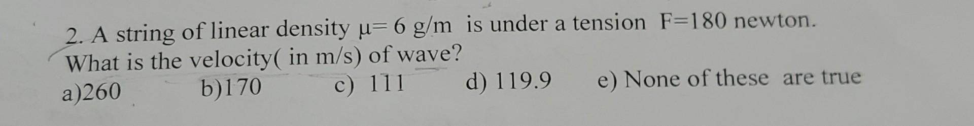 Solved 2. A string of linear density μ=6 g/m is under a | Chegg.com