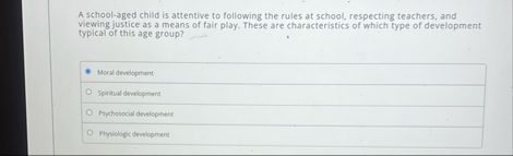 Solved A school-aged child is attentive to following the | Chegg.com