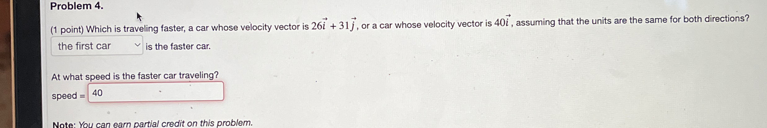 Solved Problem 4.(1 ﻿point) ﻿Which is traveling faster, a | Chegg.com