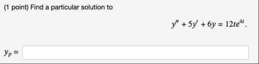 Solved (1 ﻿point) ﻿Find a particular solution | Chegg.com