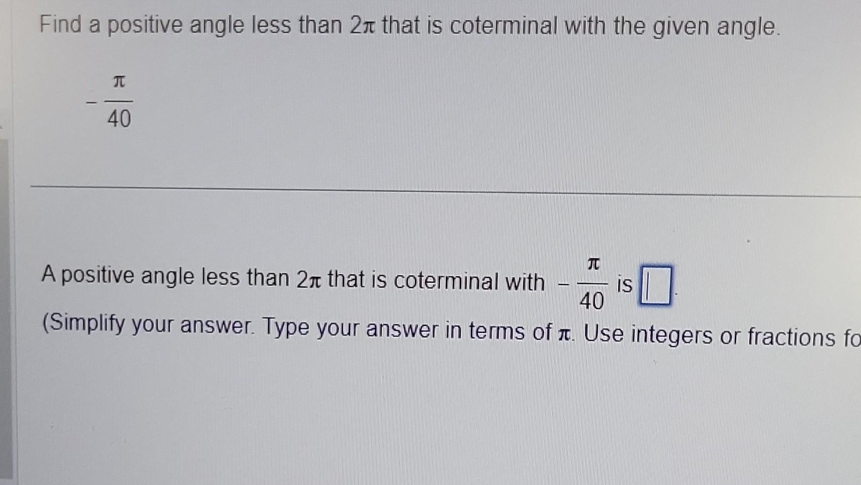 Solved Find a positive angle less than 2π that is coterminal | Chegg.com