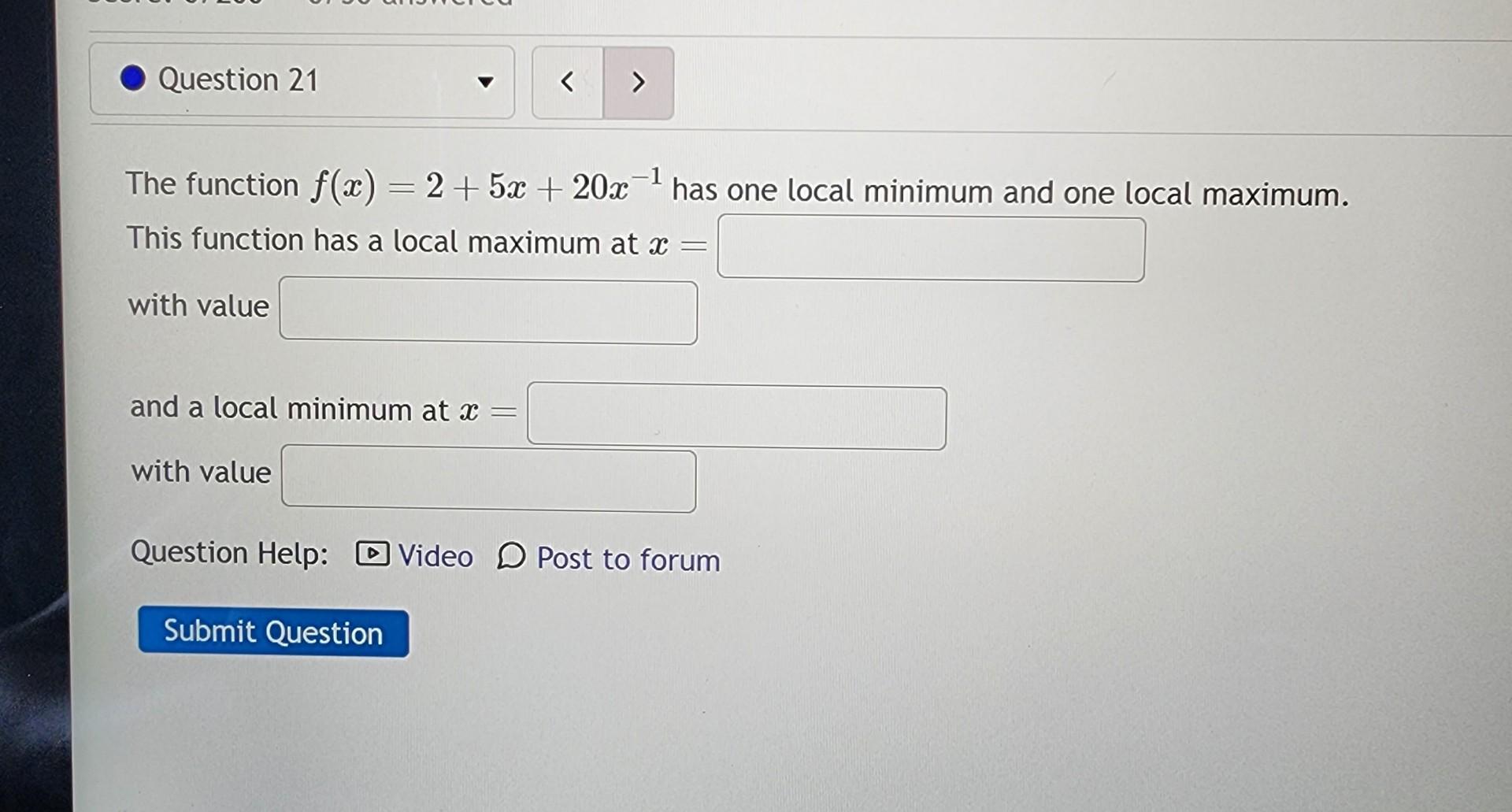 Solved The function f(x)=2+5x+20x−1 has one local minimum | Chegg.com