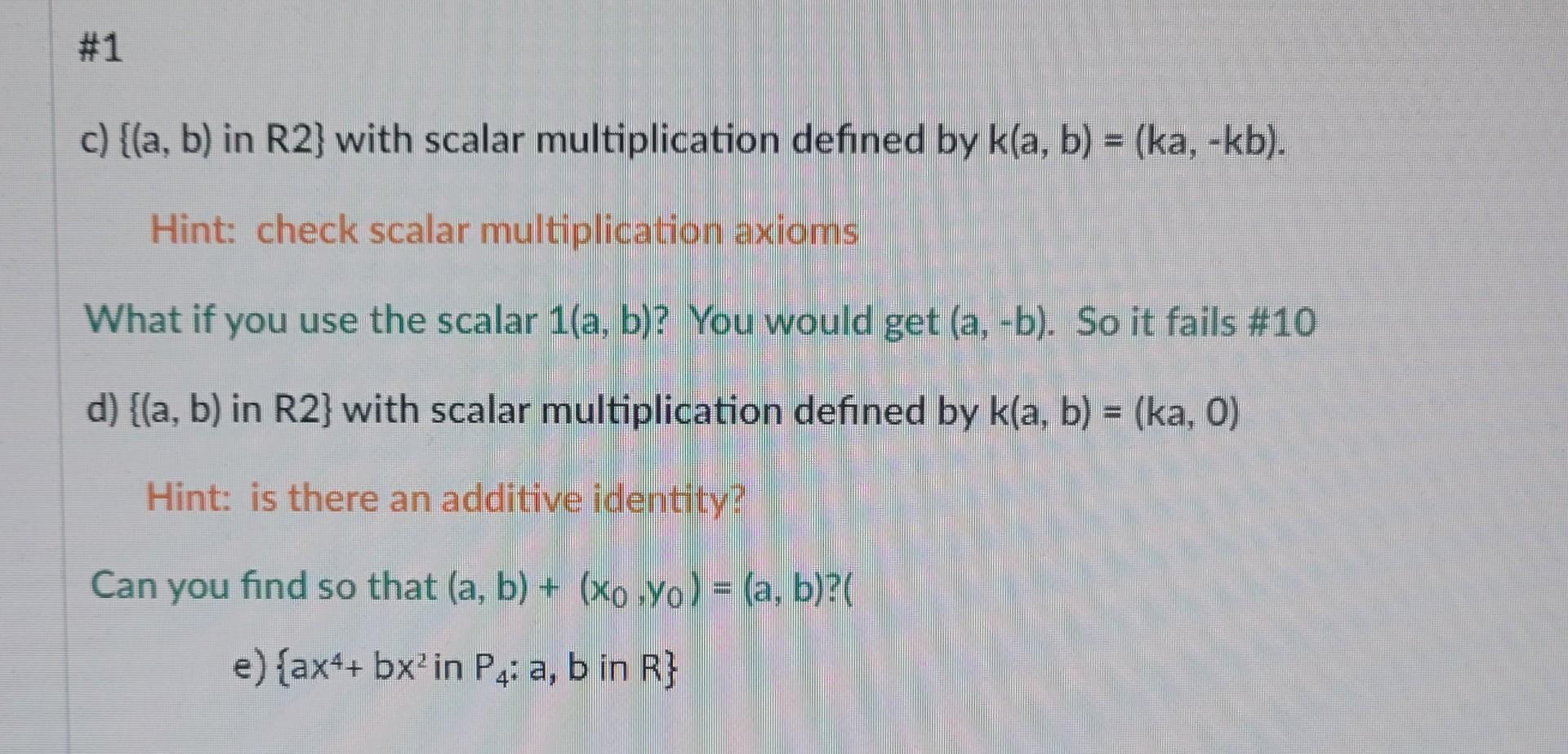 Solved c) {(a,b) in R2 } with scalar multiplication defined | Chegg.com
