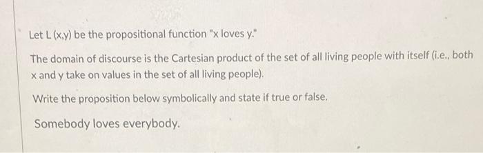 Solved Let L (x,y) be the propositional function "x loves | Chegg.com