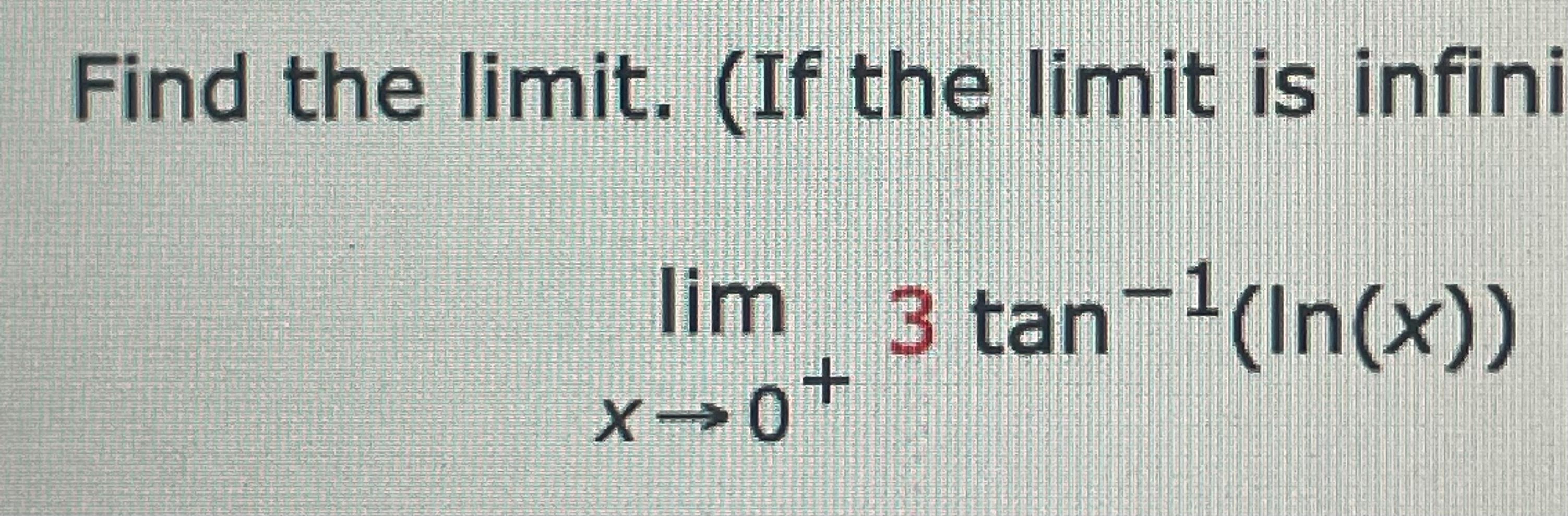 Solved Find the limit. (If the limit is | Chegg.com