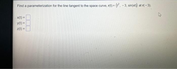 Solved Find a parameterization for the line tangent to the | Chegg.com