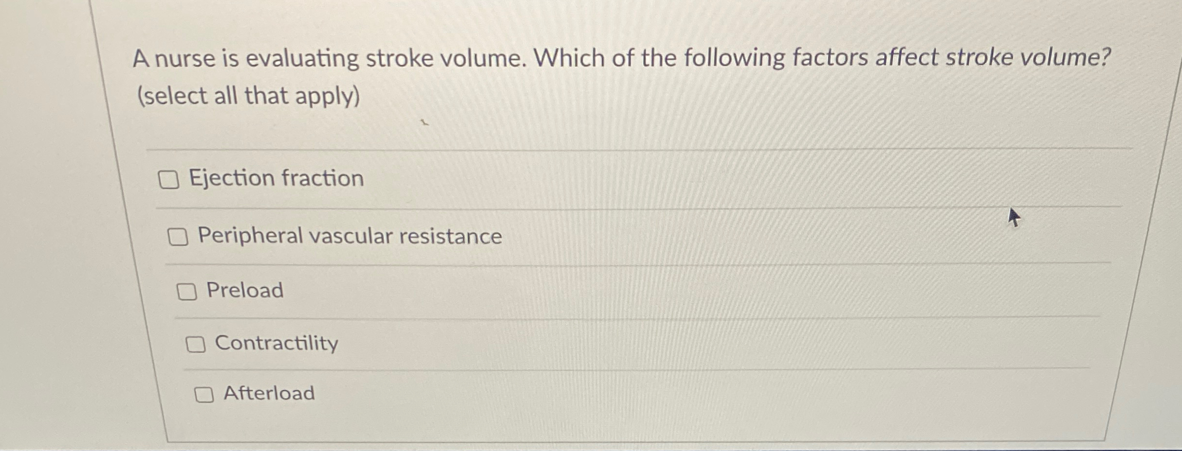 Solved A nurse is evaluating stroke volume. Which of the | Chegg.com