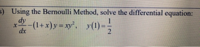 Solved 3) Using the Bernoulli Method, solve the differential | Chegg.com