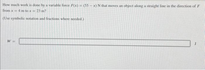 Solved How much work is done by a variable force | Chegg.com