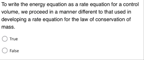 Solved To write the energy equation as a rate equation for a | Chegg.com