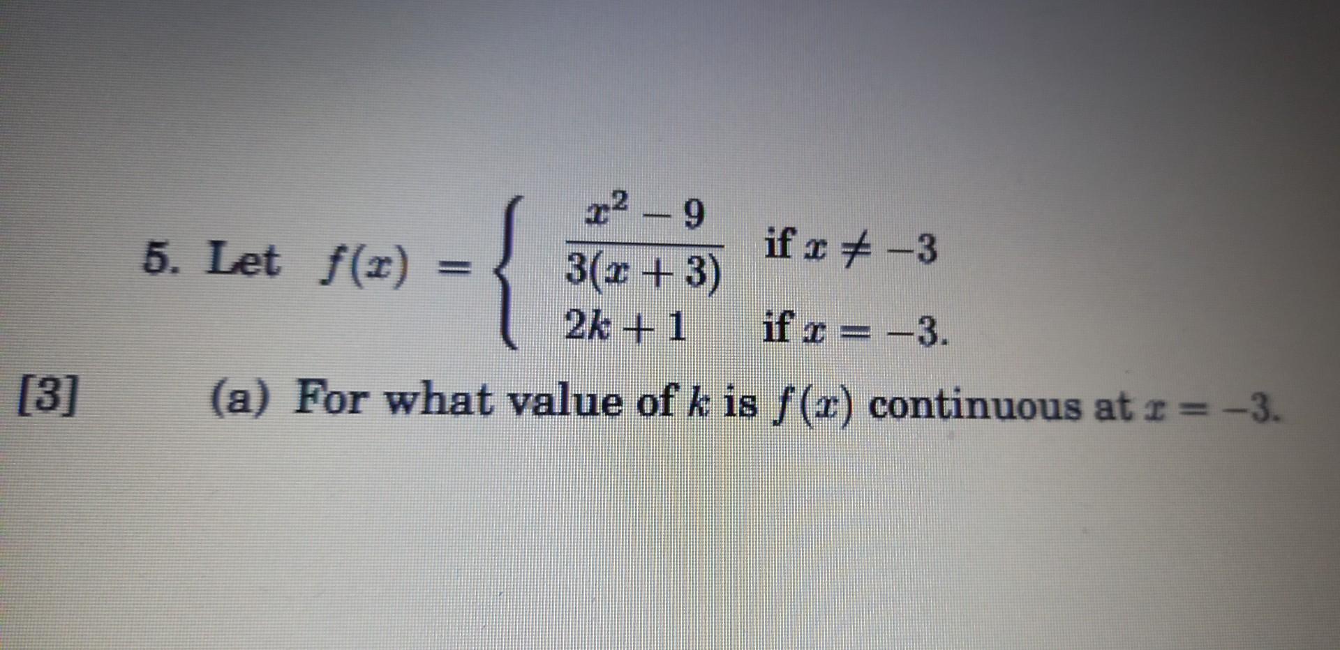 Solved Let f(x)={3(x+3)x2−92k+1 if x =−3 if x=−3 (a) For | Chegg.com