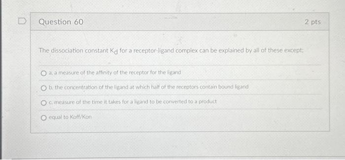 Solved D Question 60 The Dissociation Constant Kd For A