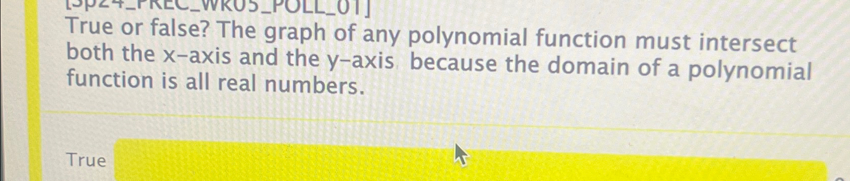 Solved True or false? The graph of any polynomial function | Chegg.com