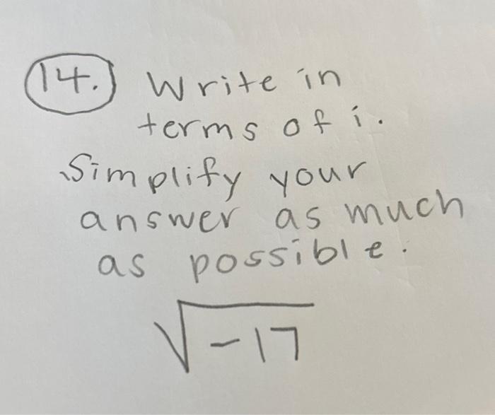 Solved (14.) Write in terms of i. Simplify your answer as | Chegg.com