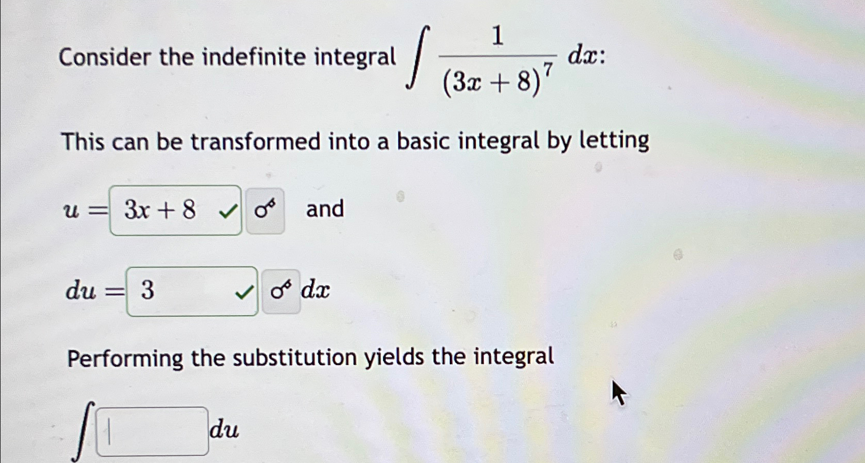 Solved Consider the indefinite integral ∫﻿﻿1(3x+8)7dx ﻿:This | Chegg.com