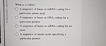 Solved What is a codon?A sequence of bases in mRNA coding | Chegg.com