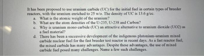 Solved It has been proposed to use uranium carbide (UC) for | Chegg.com