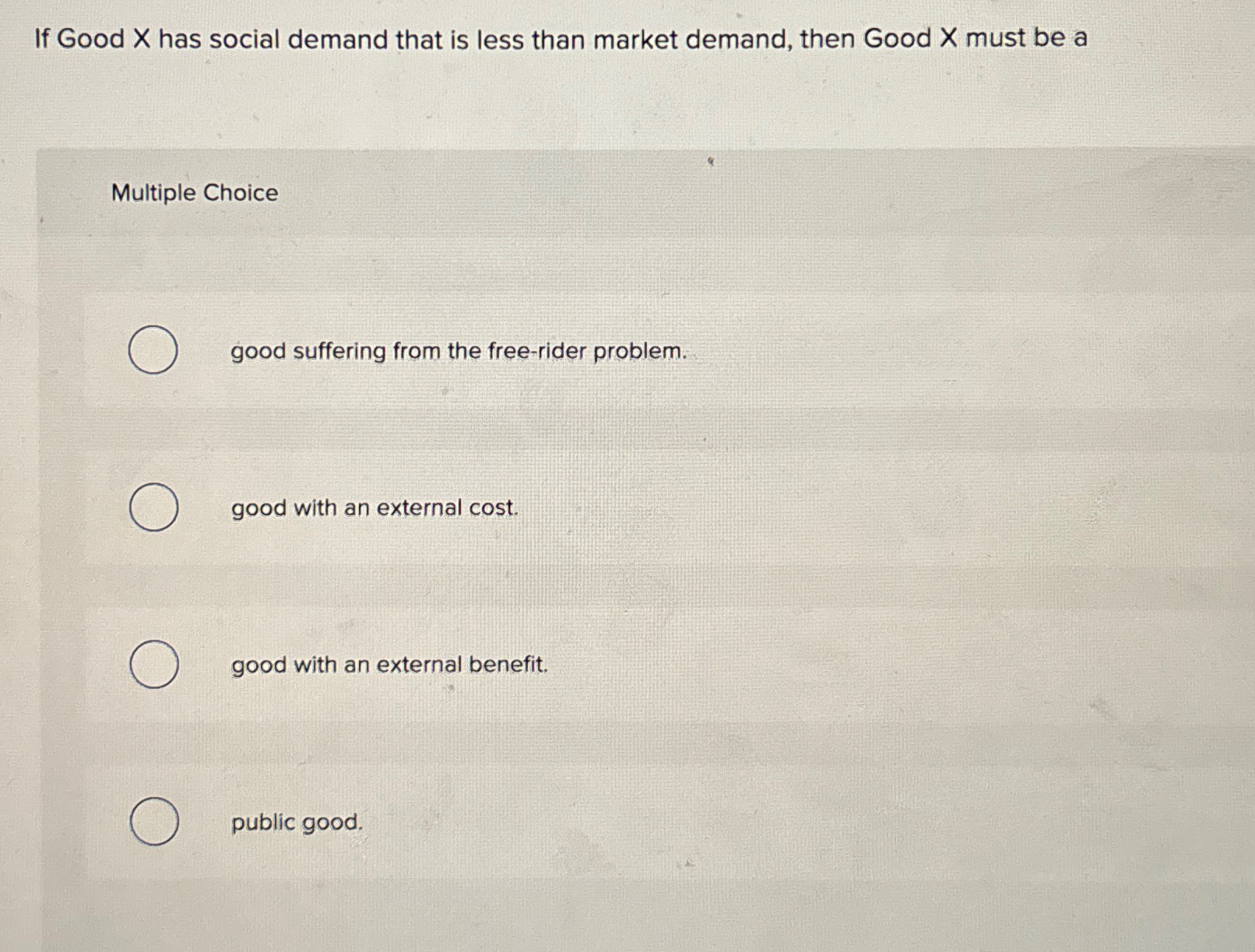 Solved If Good X has social demand that is less than market | Chegg.com