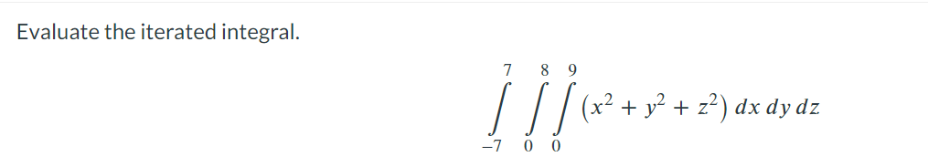 Solved Evaluate the iterated | Chegg.com