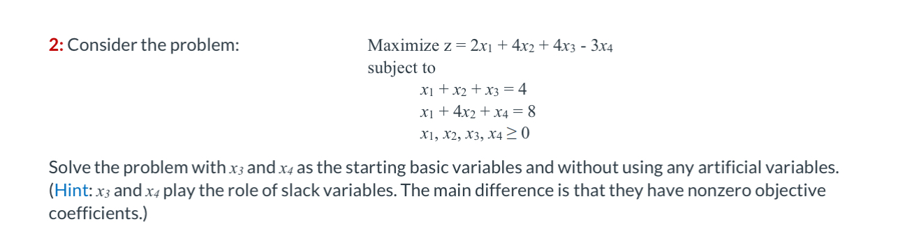Solved 2: Consider the problem: ﻿Maximize z=2x1+4x2+4x3-3x4 | Chegg.com