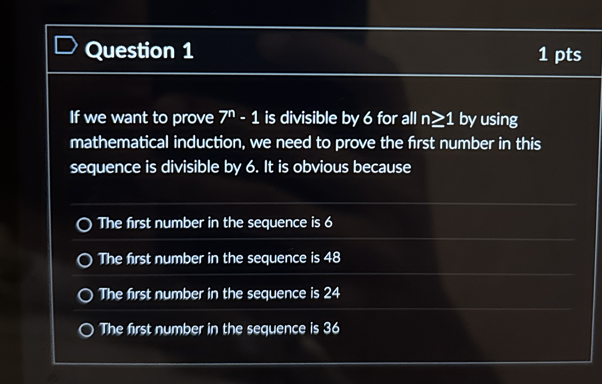 Solved Question 1If we want to prove 7n - 1 ﻿is divisible by | Chegg.com