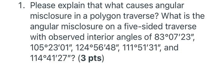 Solved 1. Please explain that what causes angular misclosure | Chegg.com