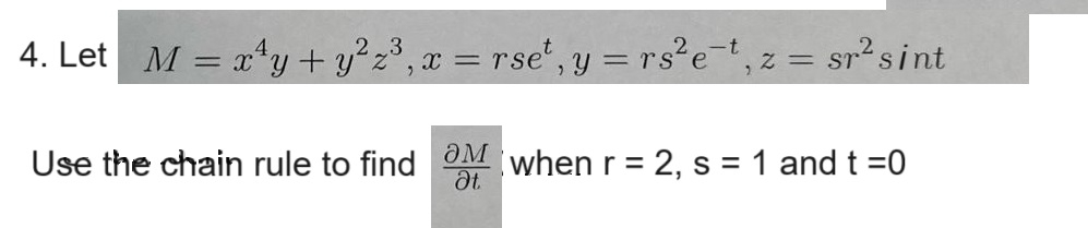 Solved Let M=x4y+y2z3,x=rset,y=rs2e-t,z=sr2sintUse the | Chegg.com