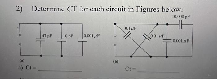 Solved 2) Determine C T for each circuit in Figures below: | Chegg.com
