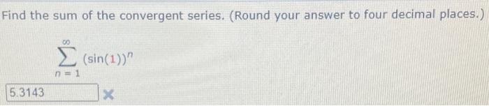 Solved Find the sum of the convergent series. (Round your | Chegg.com