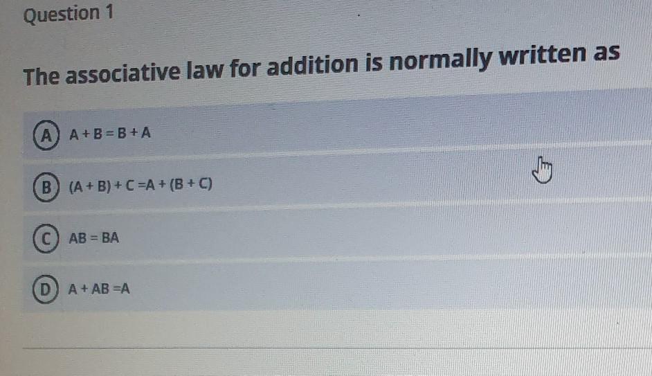 Solved Question 1 The associative law for addition is | Chegg.com