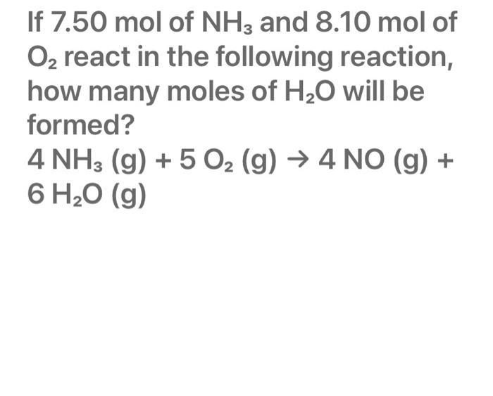 Solved If 7.50 mol of NH3 and 8.10 mol of O₂ react in the | Chegg.com
