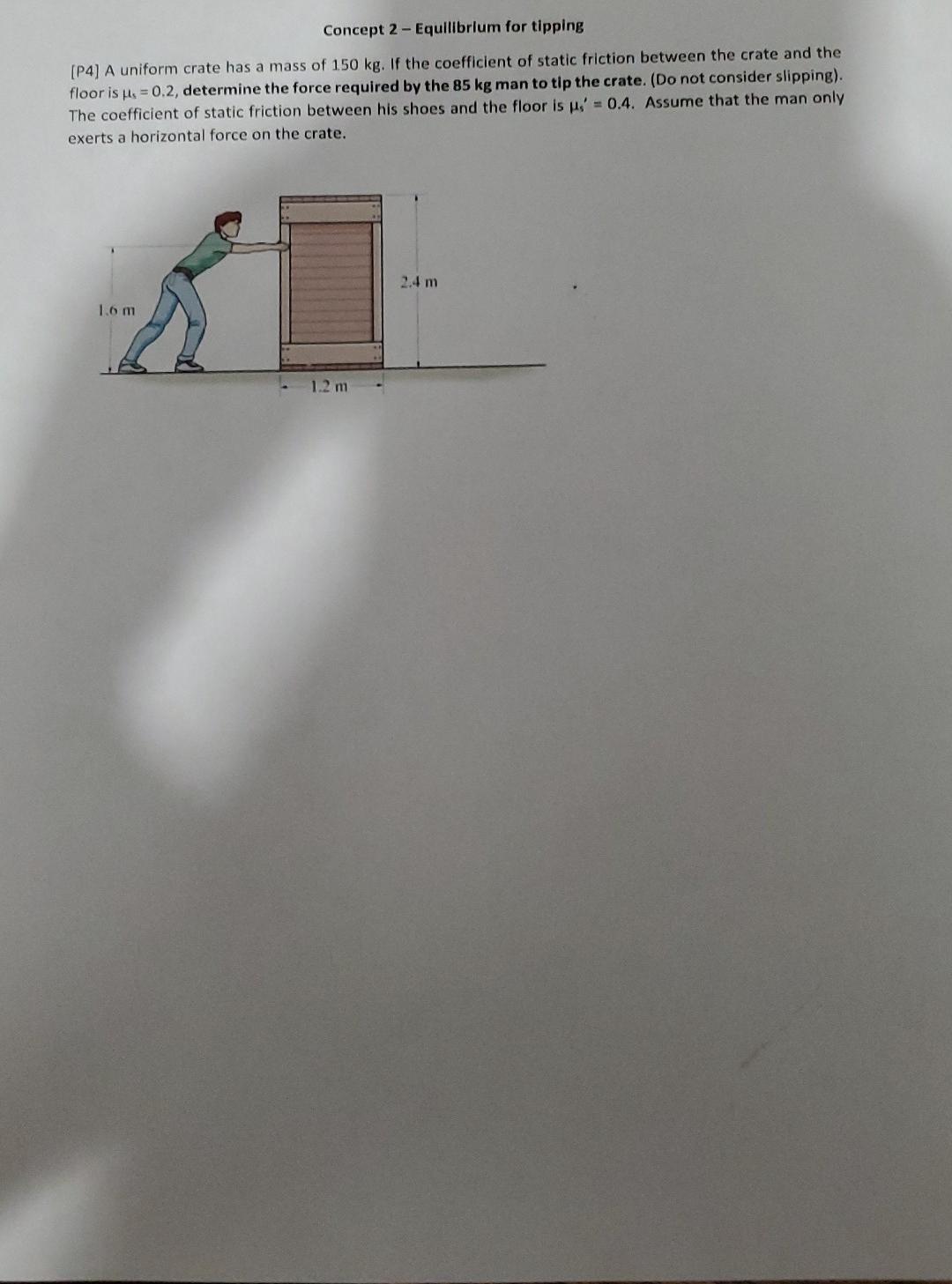 [Solved]: [P4] A uniform crate has a mass of 150kg. If