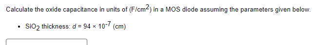 Solved Calculate the oxide capacitance in units of (Fcm2) | Chegg.com