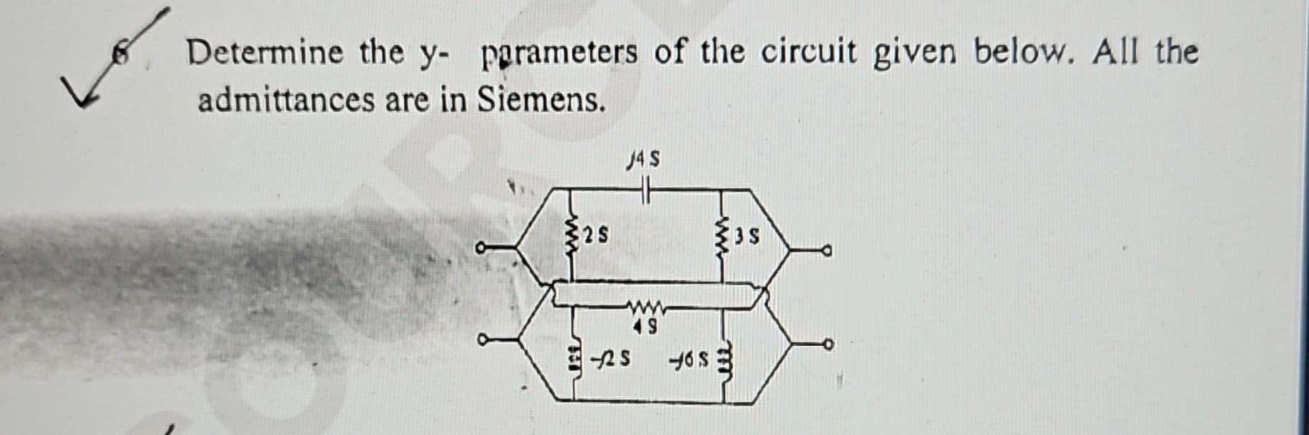 Solved Determine the y - parameters of the circuit given | Chegg.com