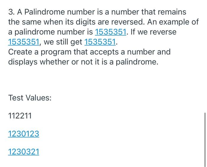 Solved 3. A Palindrome number is a number that remains the | Chegg.com