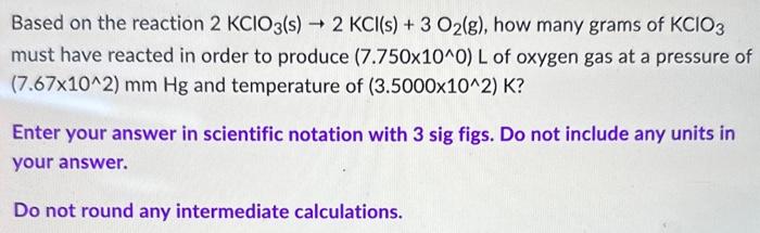 Solved Based on the reaction 2KClO3( s)→2KCl(s)+3O2( g), how | Chegg.com