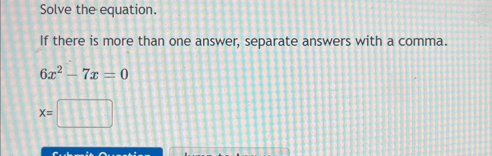 Solved Solve the equation.If there is more than one answer, | Chegg.com