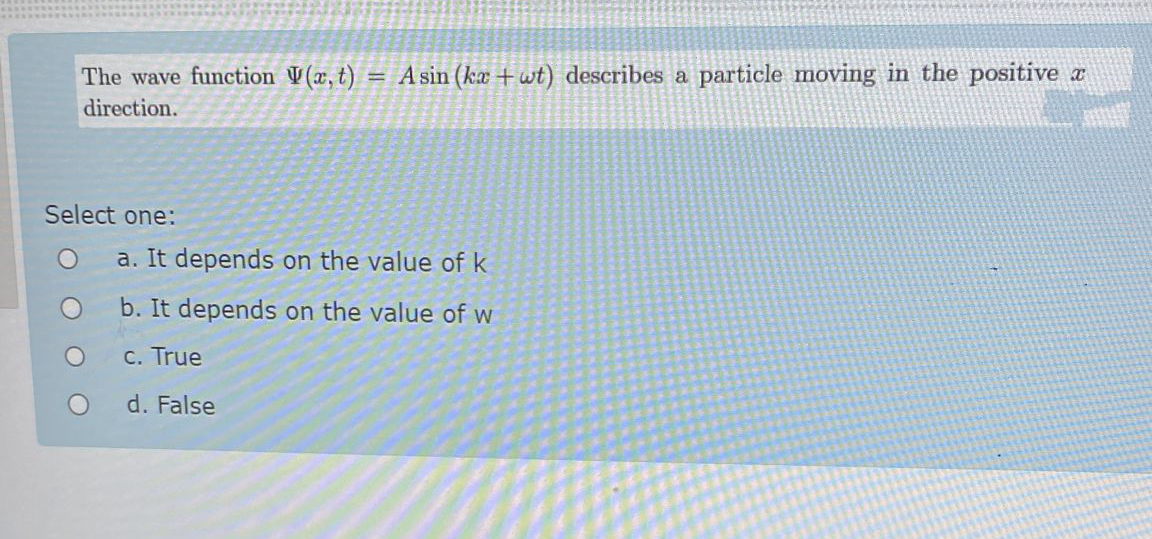 Solved The wave function Ψ(x,t)=Asin(kx+ωt) ﻿describes a | Chegg.com