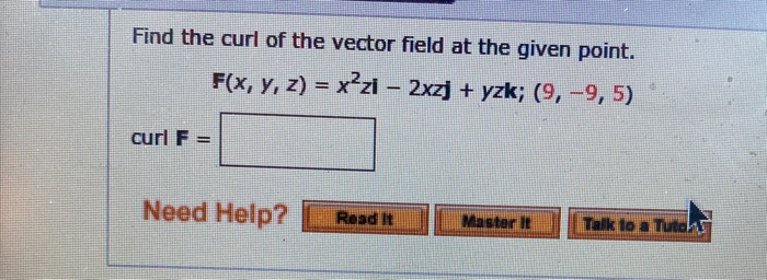 Solved Find the curl of the vector field at the given point. | Chegg.com