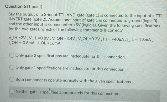 Solved Question 6 (1 point) Say the output of a 2-input TTL | Chegg.com