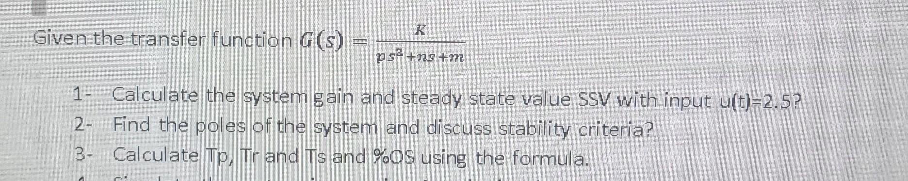 Given the transfer function G(s)=ps2+ns+mk 1 - | Chegg.com