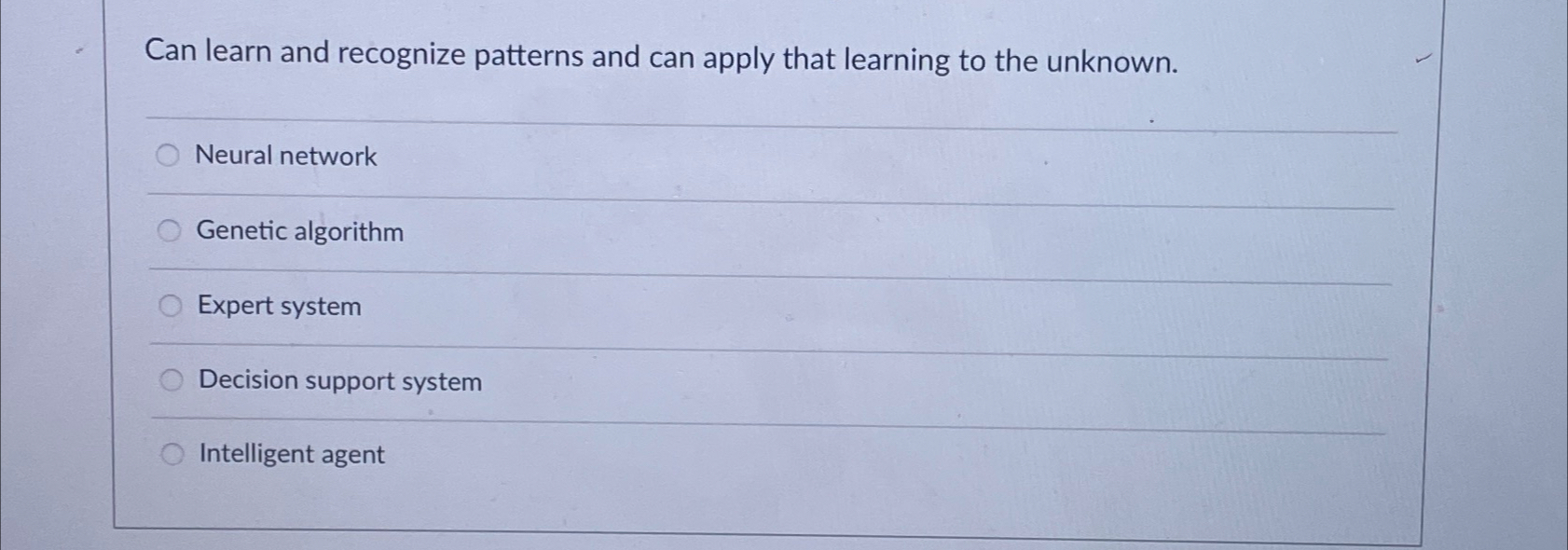 Solved Can learn and recognize patterns and can apply that | Chegg.com