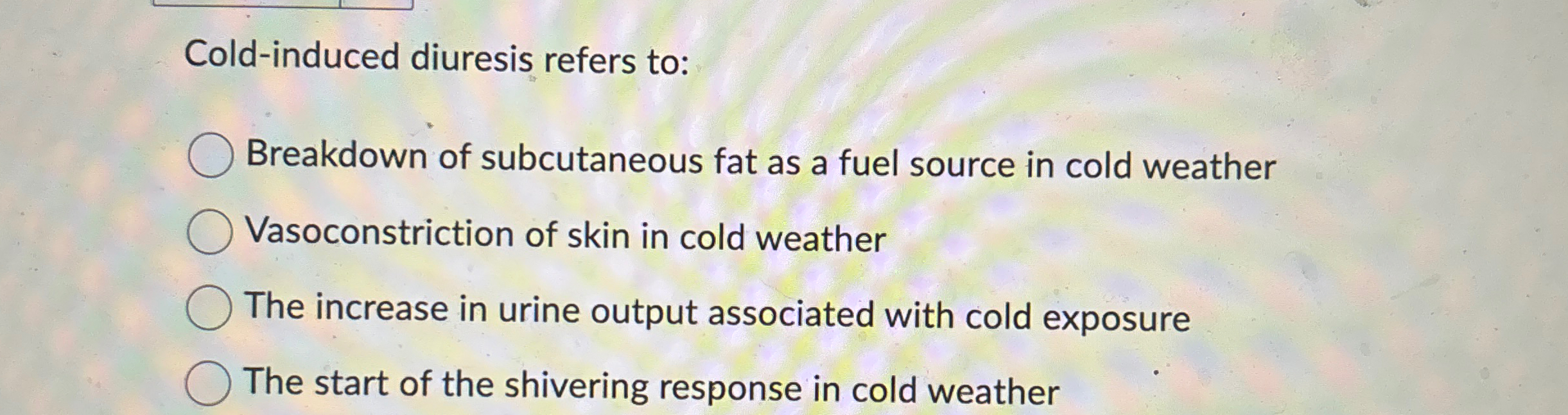 Solved Cold-induced diuresis refers to:Breakdown of | Chegg.com