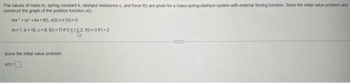 Solved The values of mass m, spring constant k, dashpot | Chegg.com